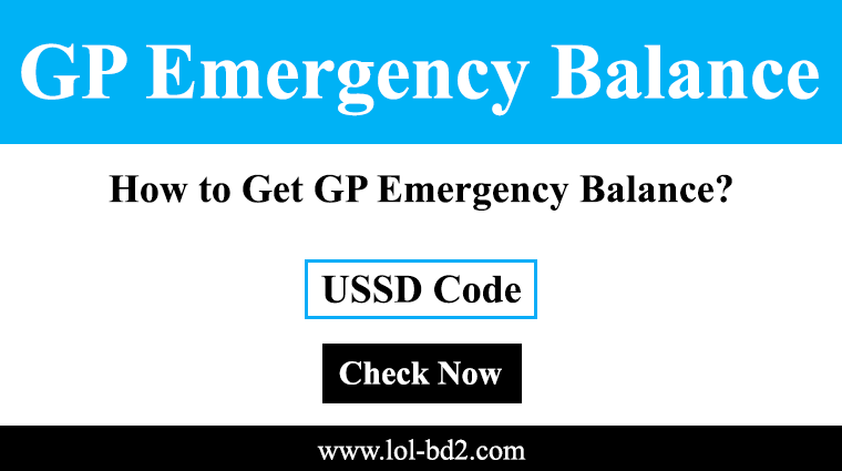 GP Emergency Balance Code 2024 | Get up to 200 Tk Instantly